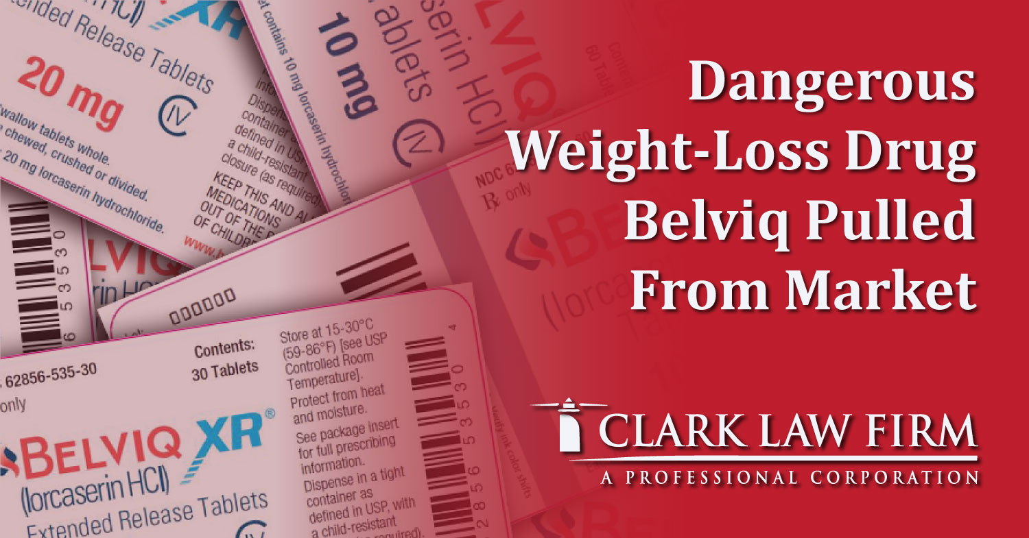 Dangerous Weight-Loss Drug Belviq Pulled From Market | Clark Law Firm