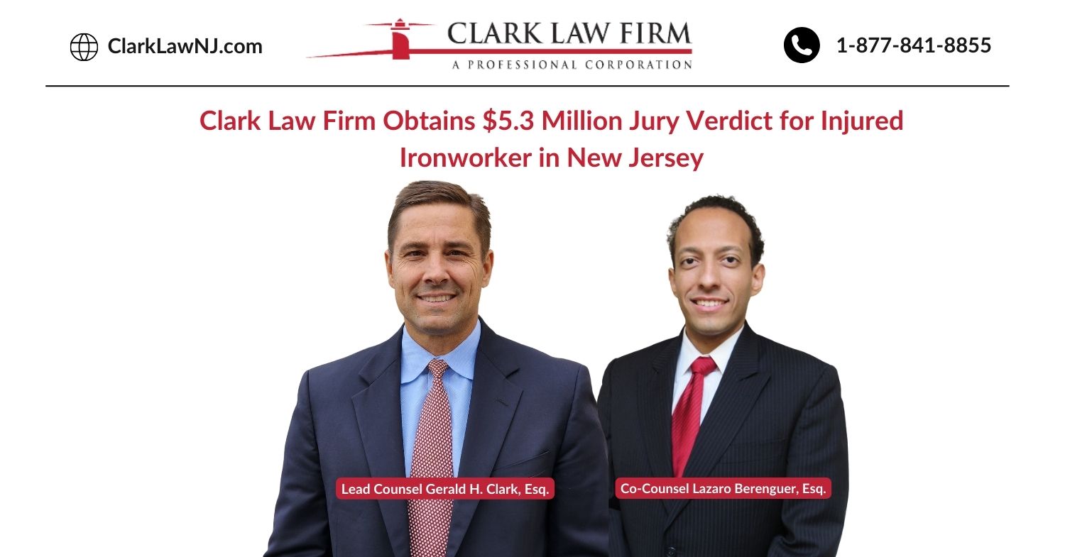 Clark Law Firm Obtains $5.3 Million Jury Verdict For Injured Ironworker | Clark Law Firm